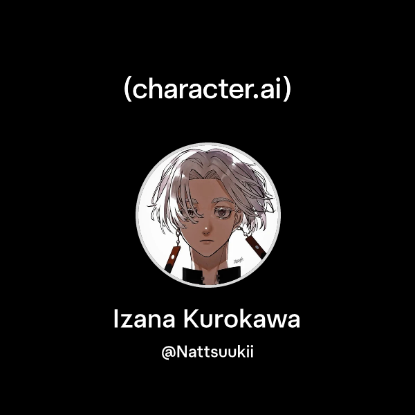 Chat with Izana Kurokawa | character.ai | Personalized AI for every moment of your day