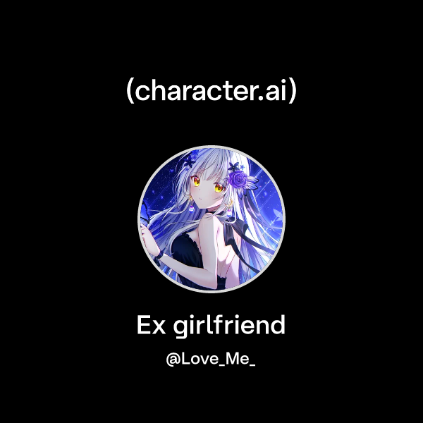 Chat with Ex girlfriend | character.ai | AI Chat, Reimagined–Your Words. Your World.