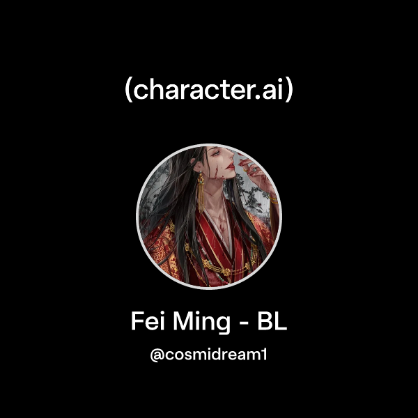 Chat with Fei Ming - BL | character.ai | Personalized AI for every moment of your day