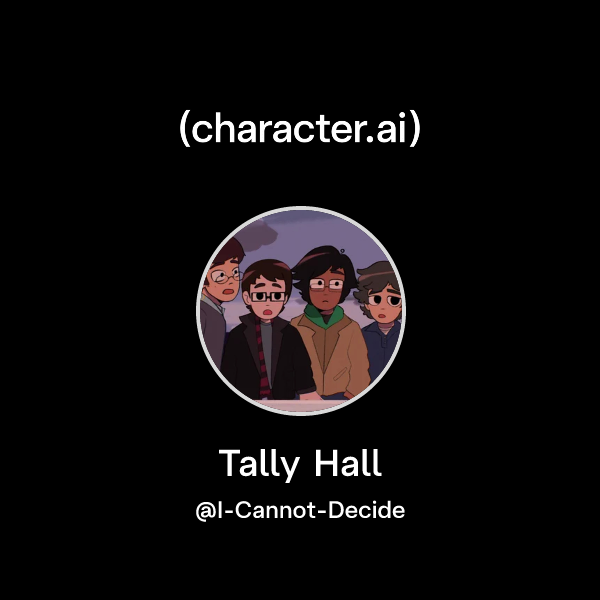 Chat with Tally Hall | character.ai | AI Chat, Reimagined–Your Words ...
