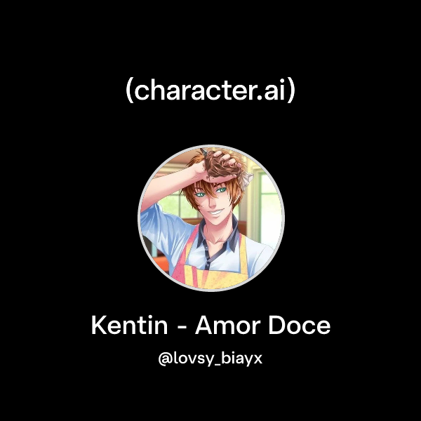 Chat with Kentin - Amor Doce | character.ai | AI Chat, Reimagined–Your ...