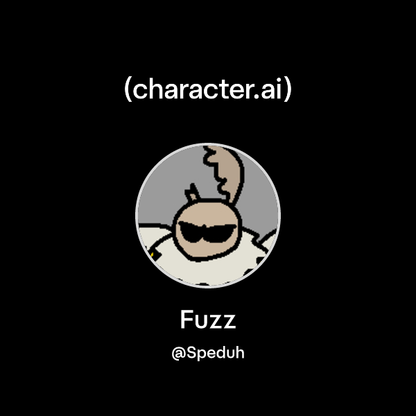 Chat with Fuzz | character.ai | Personalized AI for every moment of ...
