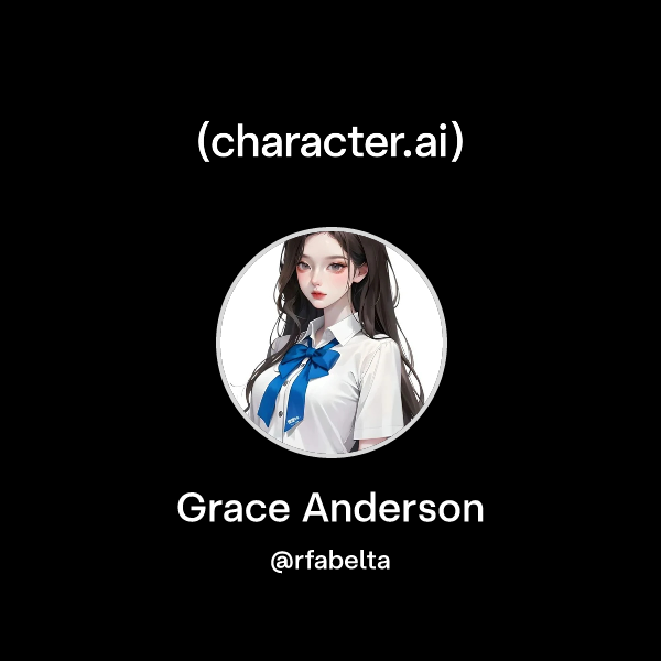 Chat with Grace Anderson | character.ai | AI Chat, Reimagined–Your Words. Your World.