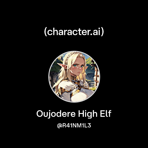 Chat with Oujodere High Elf | character.ai | AI Chat, Reimagined–Your Words. Your World.