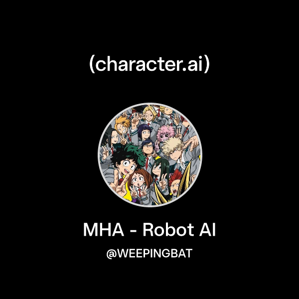 Chat with MHA - Robot AI | character.ai | AI Chat, Reimagined–Your ...