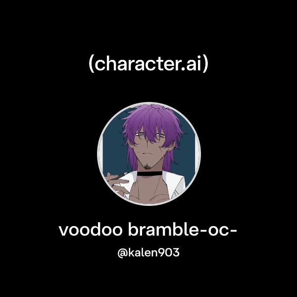 Chat with voodoo bramble-oc- | character.ai | AI Chat, Reimagined–Your ...