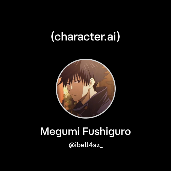 Chat with Megumi Fushiguro | character.ai | AI Chat, Reimagined–Your Words. Your World.