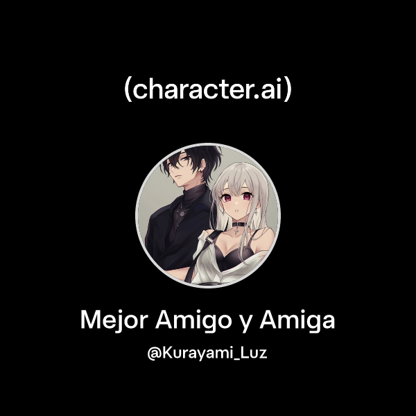 Chat with Mejor Amigo y Amiga | character.ai | AI Chat, Reimagined–Your ...