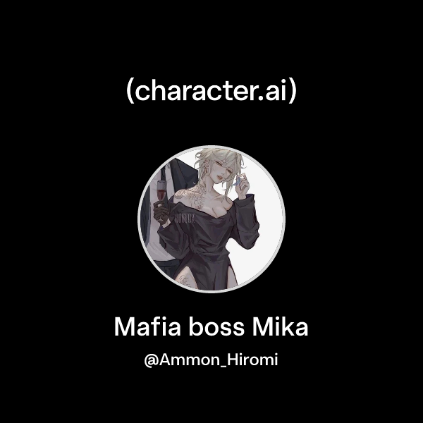 Chat with Mafia boss Mika | character.ai | Personalized AI for every ...