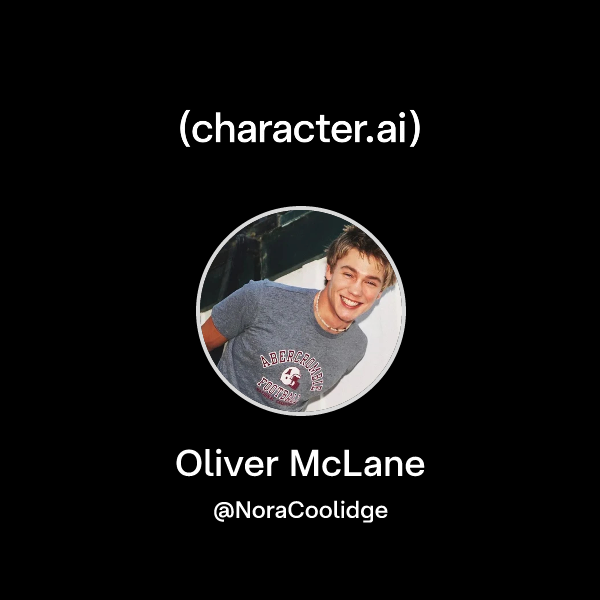 Chat with Oliver McLane | character.ai | AI Chat, Reimagined–Your Words ...