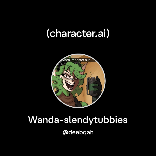 Chat with Wanda-slendytubbies | character.ai | AI Chat, Reimagined–Your ...