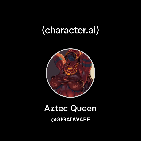 Chat with Aztec Queen | character.ai | AI Chat, Reimagined–Your Words ...