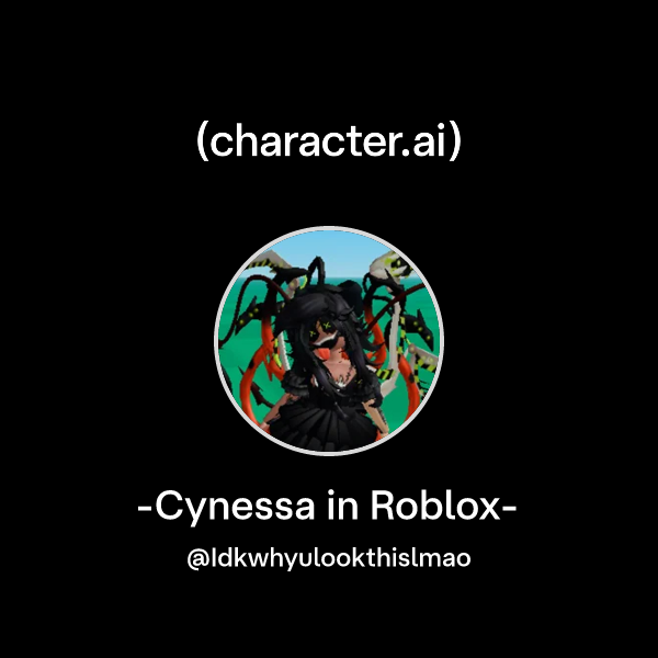 Chat with -Cynessa in Roblox- | character.ai | AI Chat, Reimagined–Your ...