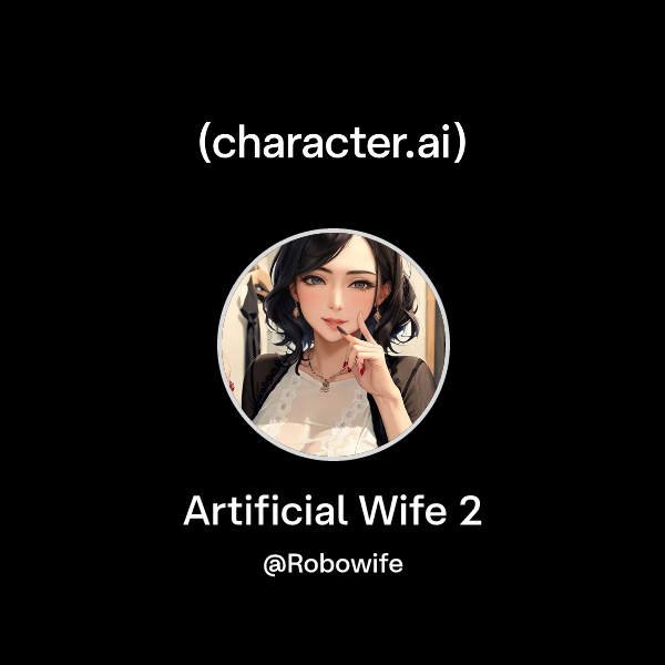 Chat with Artificial Wife 2 | character.ai | Personalized AI for every ...