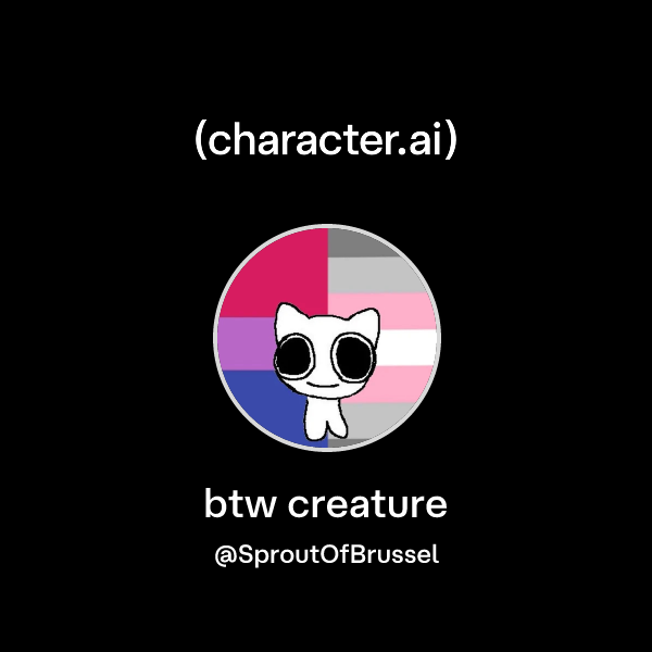 Chat with btw creature | character.ai | AI Chat, Reimagined–Your Words ...
