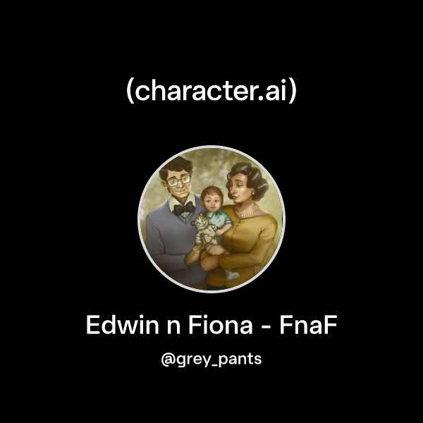 Chat with Edwin n Fiona - FnaF | character.ai | AI Chat, Reimagined ...
