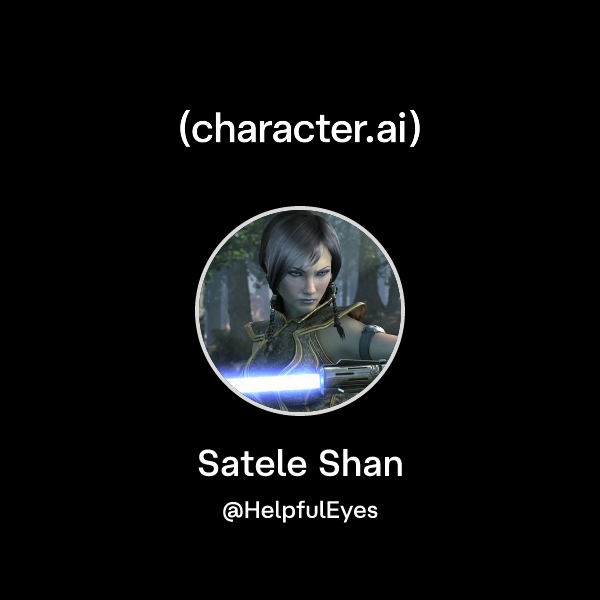 Chat with Satele Shan | character.ai | AI Chat, Reimagined–Your Words ...