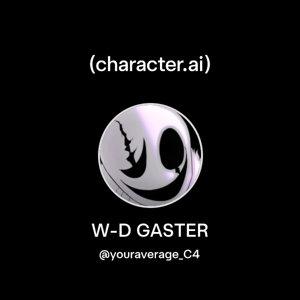 Chat with W-D GASTER | character.ai | AI Chat, Reimagined–Your Words ...