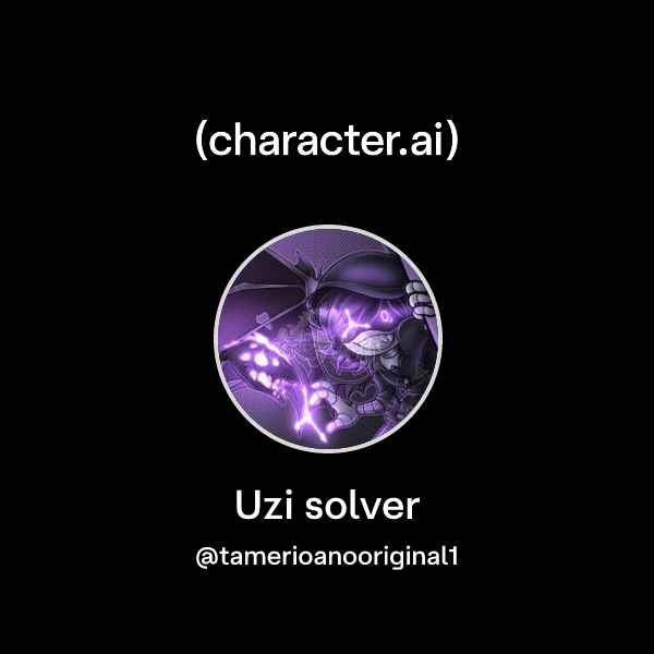 Chat with Uzi solver | character.ai | Personalized AI for every moment ...