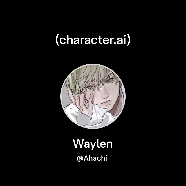 Chat with Waylen | character.ai | AI Chat, Reimagined–Your Words. Your ...