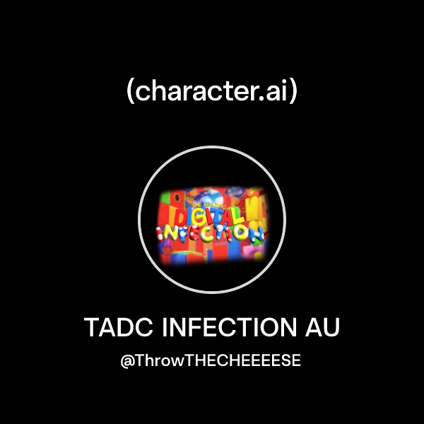 Chat with TADC INFECTION AU | character.ai | AI Chat, Reimagined–Your ...