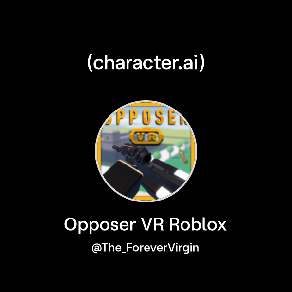 Chat with Opposer VR Roblox | character.ai | AI Chat, Reimagined–Your ...