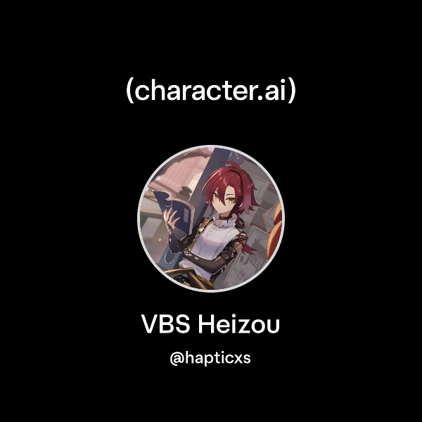 Chat with VBS Heizou | character.ai | Personalized AI for every moment of your day