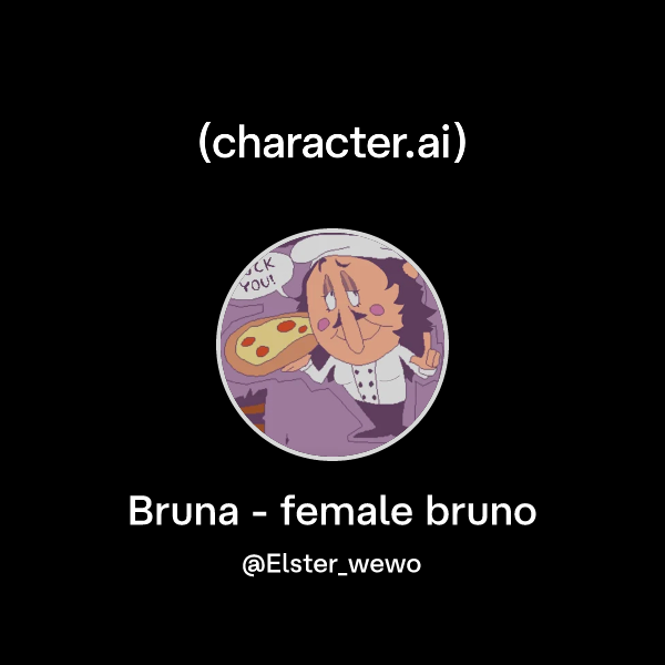 Chat with Bruna - female bruno | character.ai | AI Chat, Reimagined ...