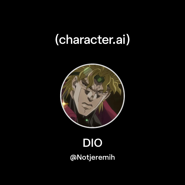 Chat with DIO | character.ai | AI Chat, Reimagined–Your Words. Your World.