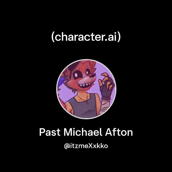 Chat with Past Michael Afton | character.ai | AI Chat, Reimagined–Your ...