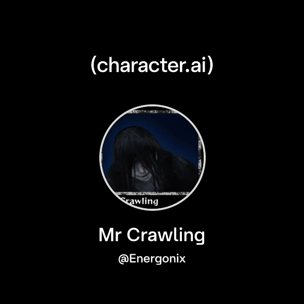 Chat with Mr Crawling | character.ai | AI Chat, Reimagined–Your Words ...
