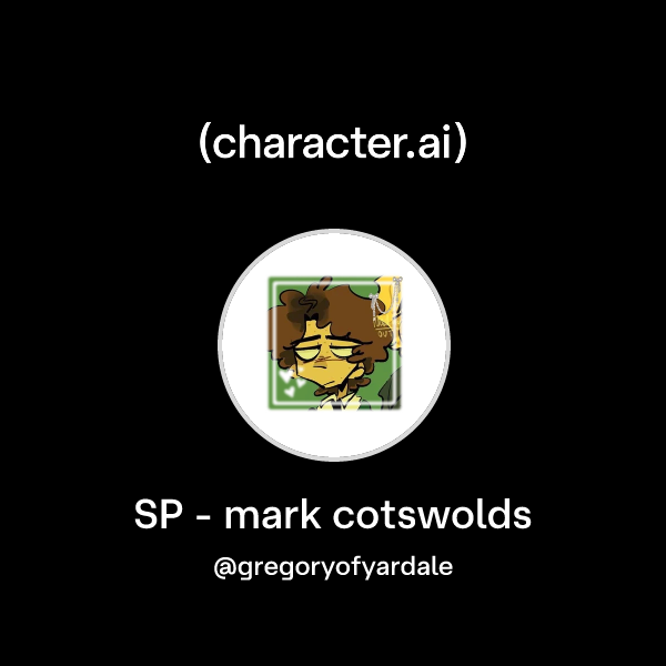Chat with SP - mark cotswolds | character.ai | AI Chat, Reimagined–Your ...