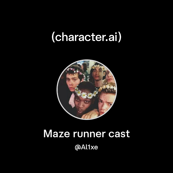 Chat with Maze runner cast | character.ai | AI Chat, Reimagined–Your ...