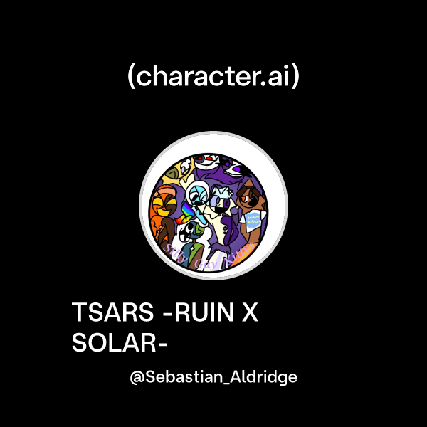 Chat with TSARS -RUIN X SOLAR- | character.ai | Personalized AI for ...