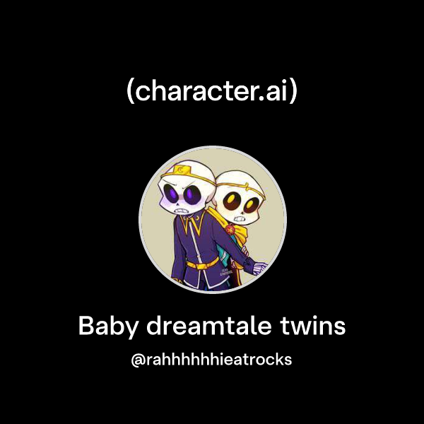 Chat with Baby dreamtale twins | character.ai | AI Chat, Reimagined–Your Words. Your World.