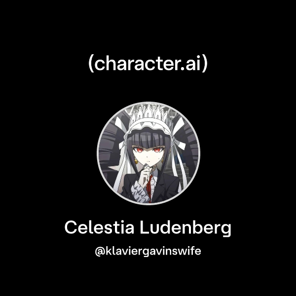 Chat with Celestia Ludenberg | character.ai | AI Chat, Reimagined–Your Words. Your World.