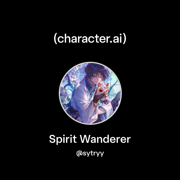 Chat with Spirit Wanderer | character.ai | AI Chat, Reimagined–Your ...