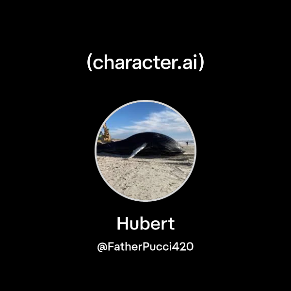 Chat with Hubert | character.ai | Personalized AI for every moment of ...