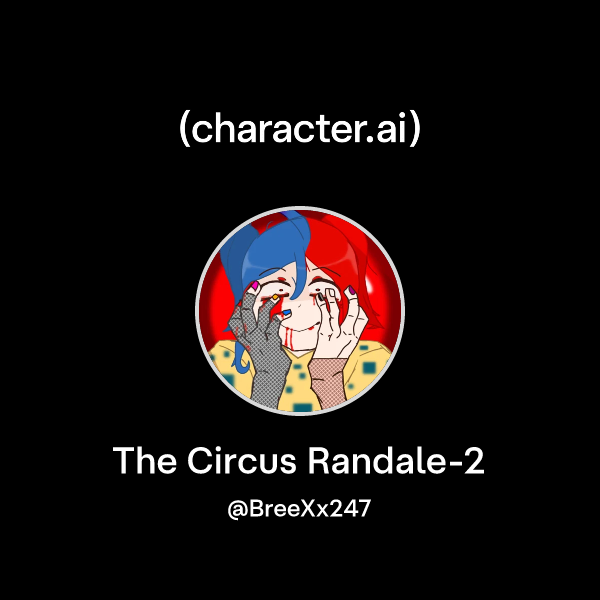 Chat with The Circus Randale-2 | character.ai | Personalized AI for ...