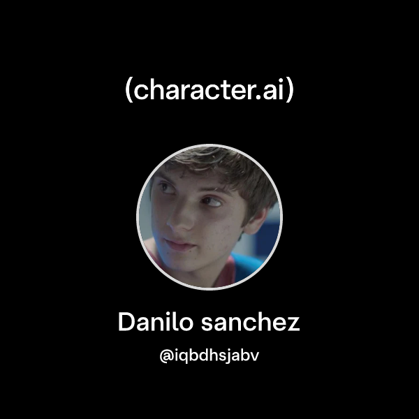 Chat with Danilo sanchez | character.ai | AI Chat, Reimagined–Your ...