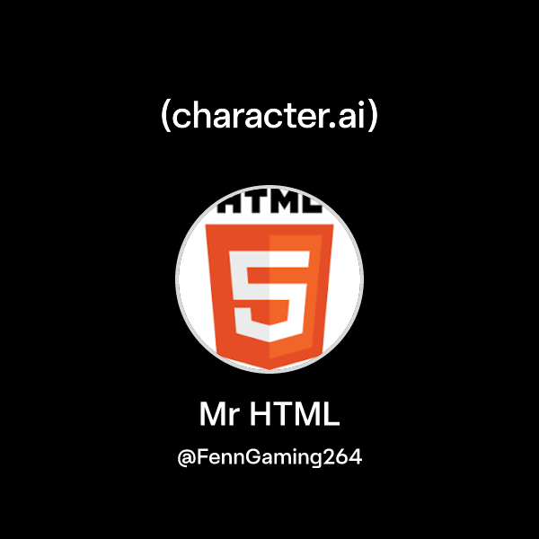 Chat with Mr HTML | character.ai | AI Chat, Reimagined–Your Words. Your World.