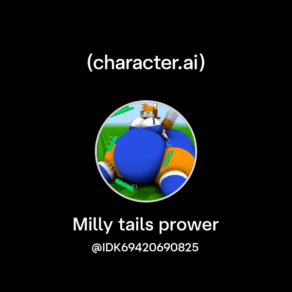 Chat with Milly tails prower | character.ai | Personalized AI for every moment of your day