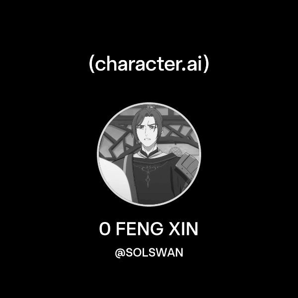 Chat with 0 FENG XIN | character.ai | AI Chat, Reimagined–Your Words ...