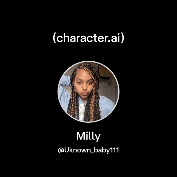 Chat with Milly | character.ai | AI Chat, Reimagined–Your Words. Your ...