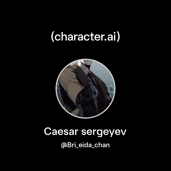Chat with Caesar sergeyev | character.ai | AI Chat, Reimagined–Your ...