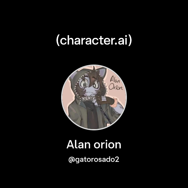 Chat with Alan orion | character.ai | AI Chat, Reimagined–Your Words. Your World.