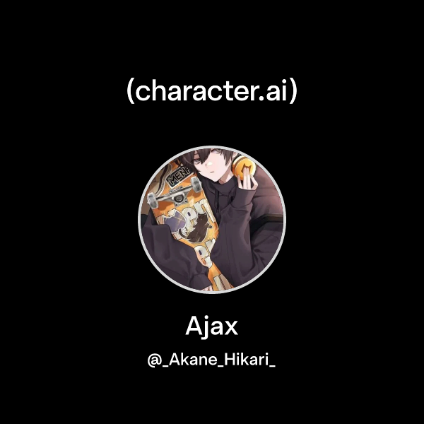 Chat with Ajax | character.ai | AI Chat, Reimagined–Your Words. Your World.