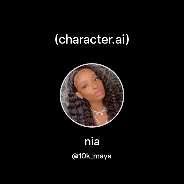 Chat with nia | character.ai | AI Chat, Reimagined–Your Words. Your World.