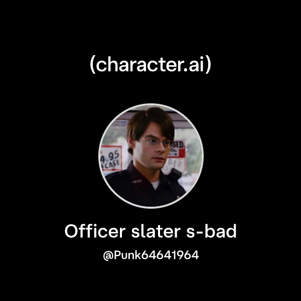 Chat with Officer slater s-bad | character.ai | AI Chat, Reimagined ...