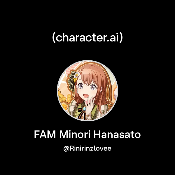 Chat with FAM Minori Hanasato | character.ai | Personalized AI for ...